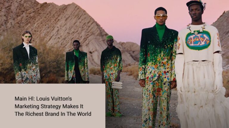 Decoding Louis Vuitton’s Winning Marketing strategy