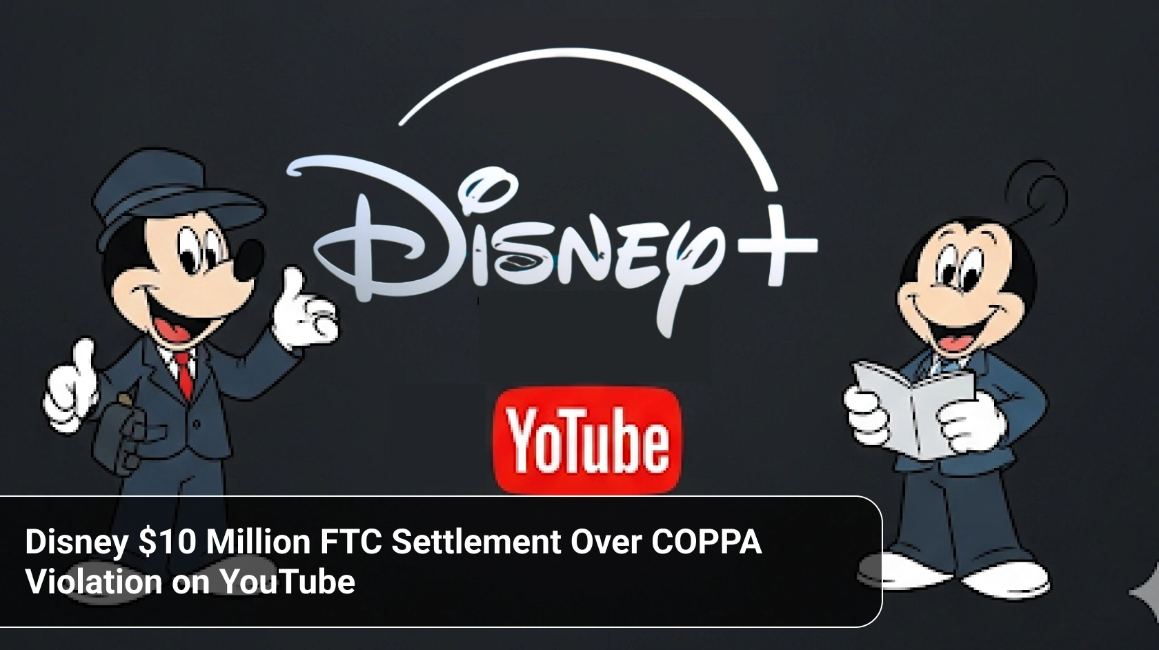 Disney COPPA YouTube Fine | $10M FTC Settlement | Colitco
