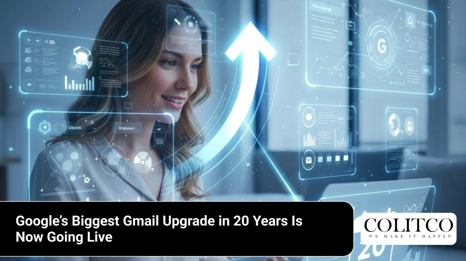 Gmail’s Huge AI Upgrade Is Rolling Out to 3 Billion Users - Colitco